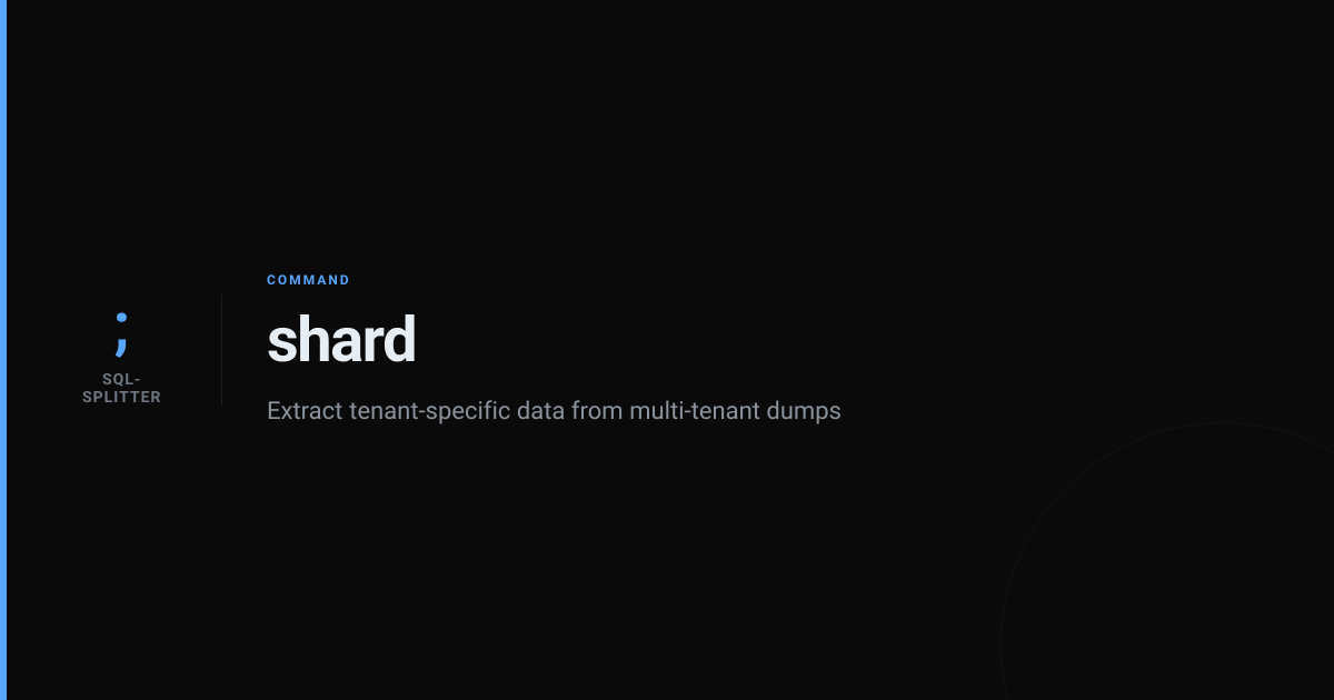 shard | sql-splitter